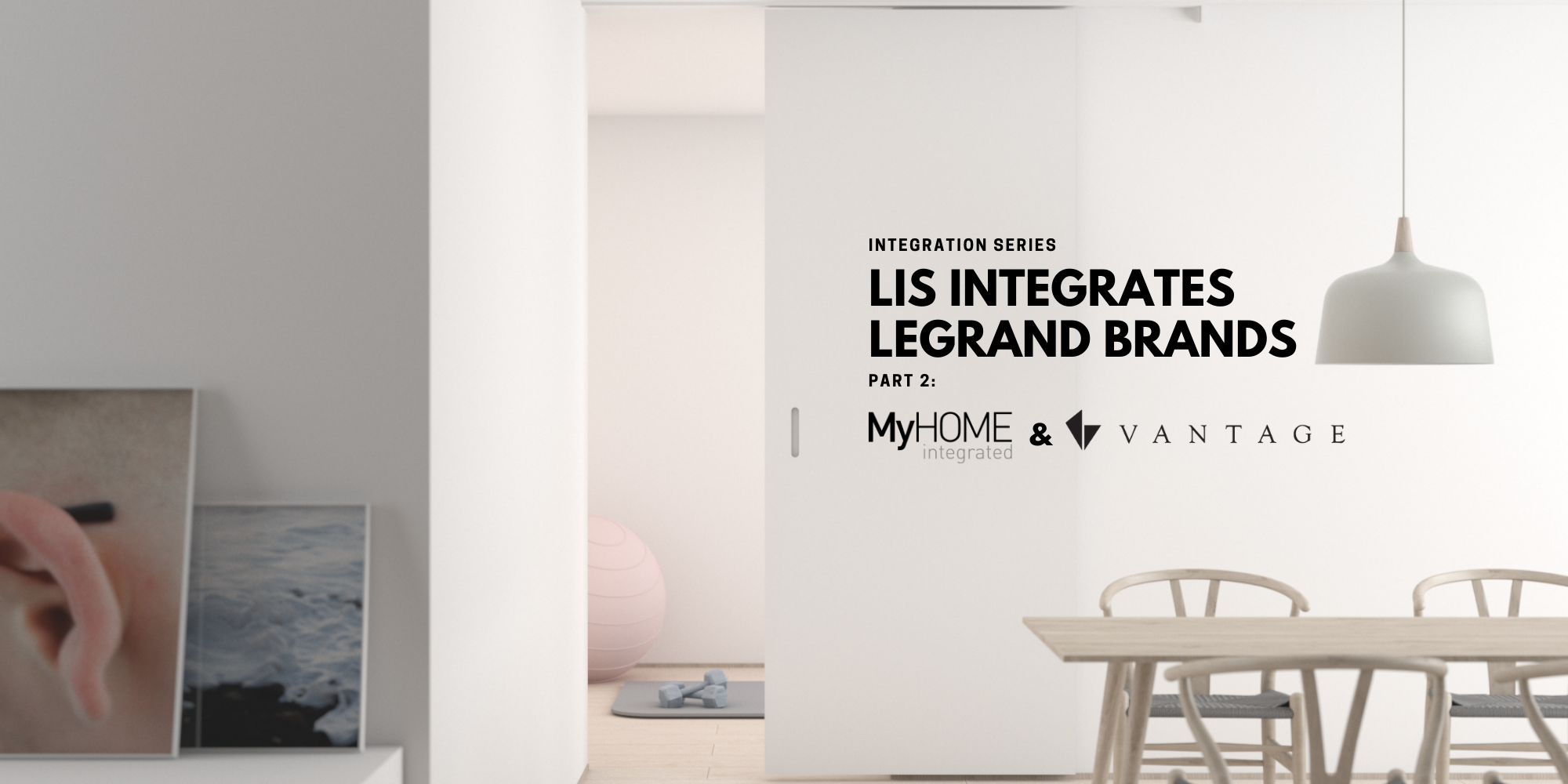 LIS integrates Legrand brands part 2: MyHOME Integrated & VANTAGE ...
